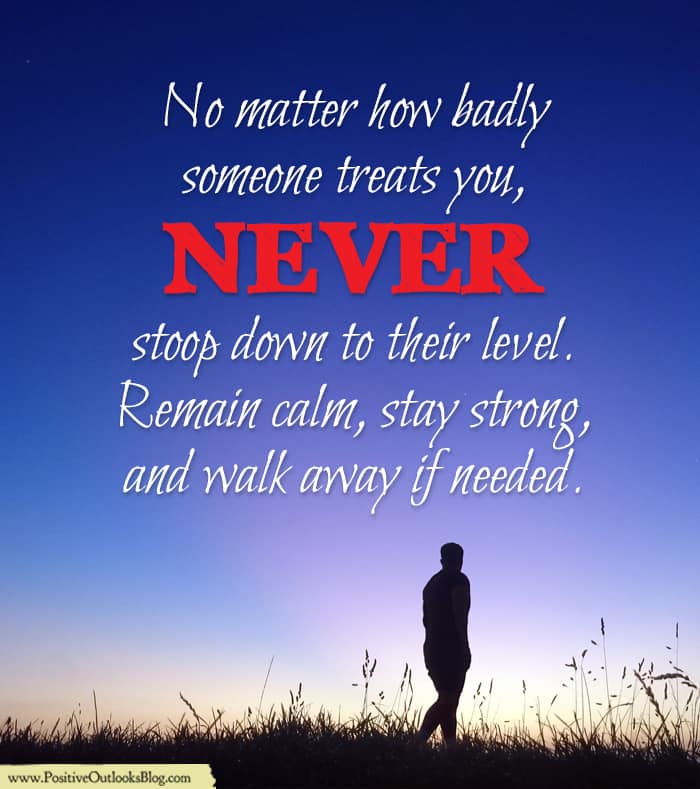 Never Stoop Down To Their Level