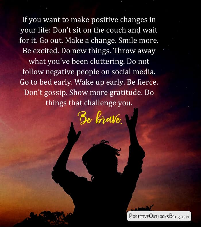 Start Making Positive Changes In Your Life