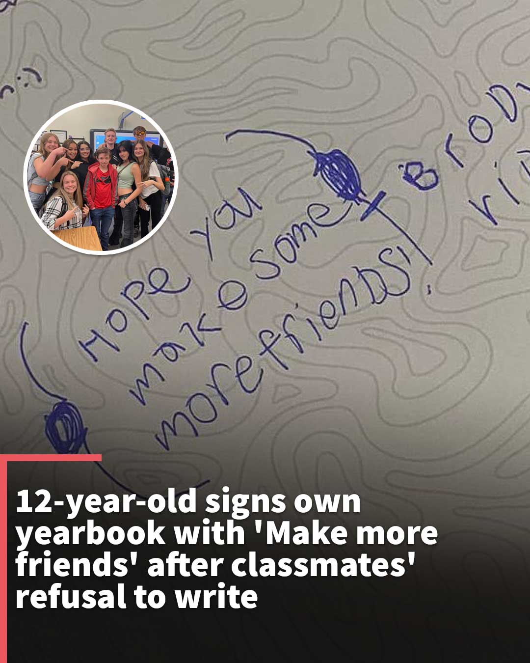 12-year-old signs own yearbook with 'Make more friends'