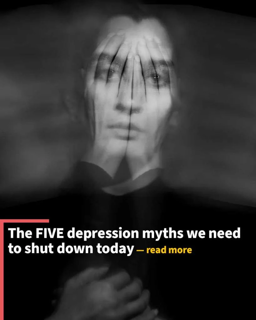 The FIVE depression myths we need to shut down today