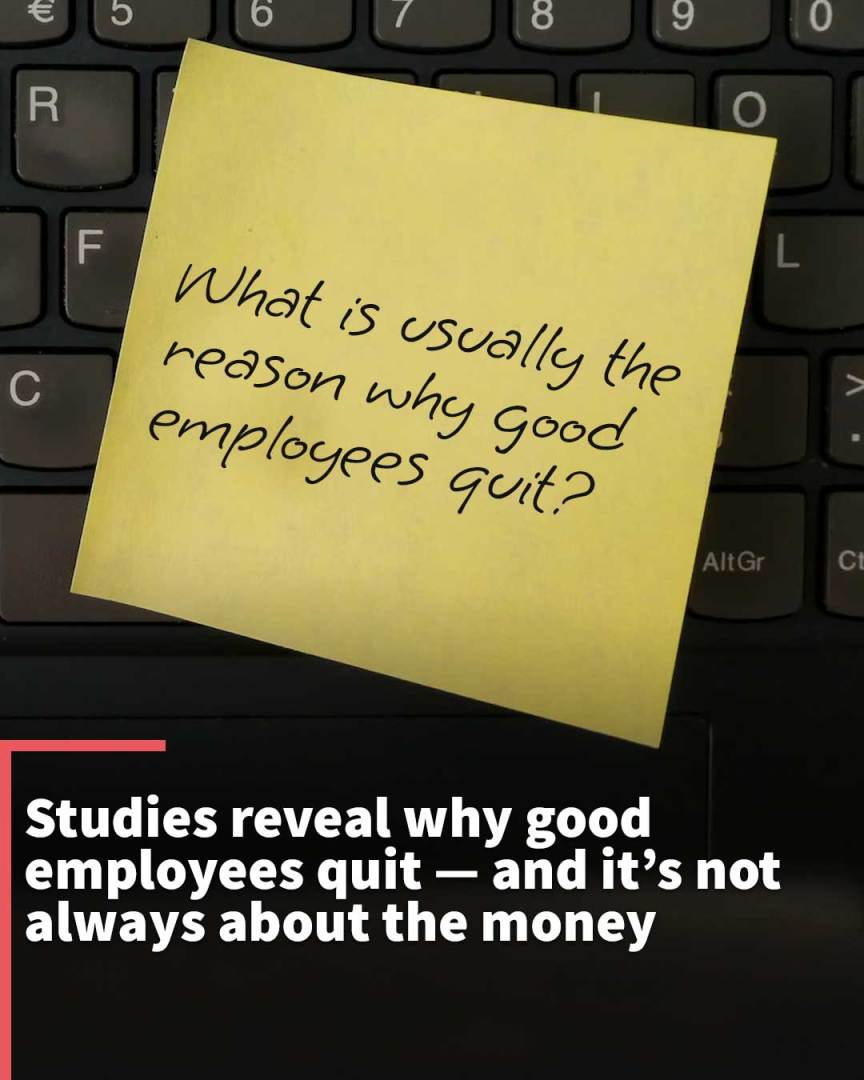 Studies reveal why good employees quit