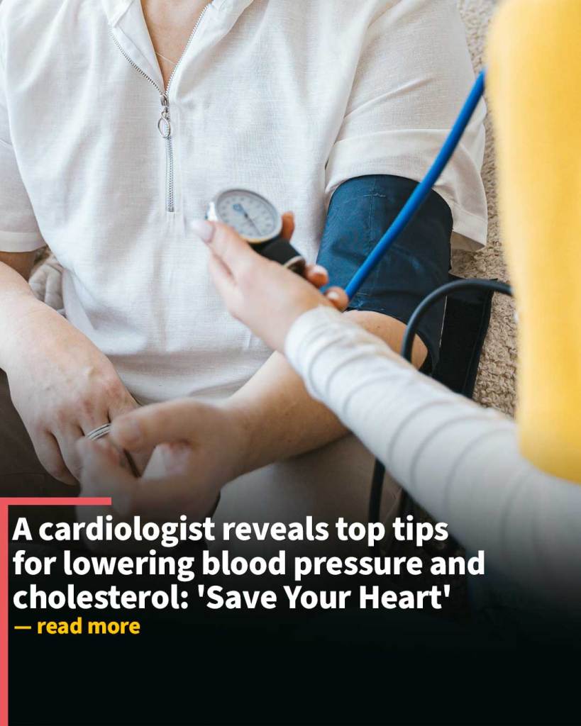 Cardiologist Reveals Tips to Lower Blood Pressure & Cholesterol