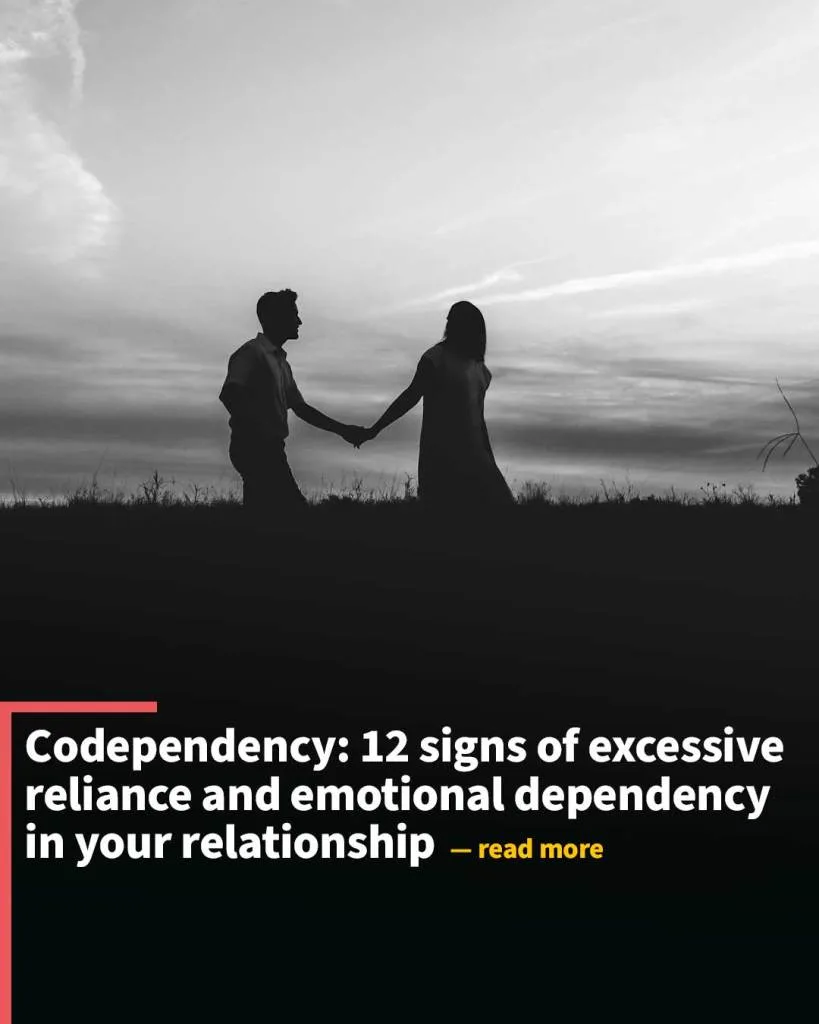 12 Signs of Codependency: Overly Reliant on Your Partner